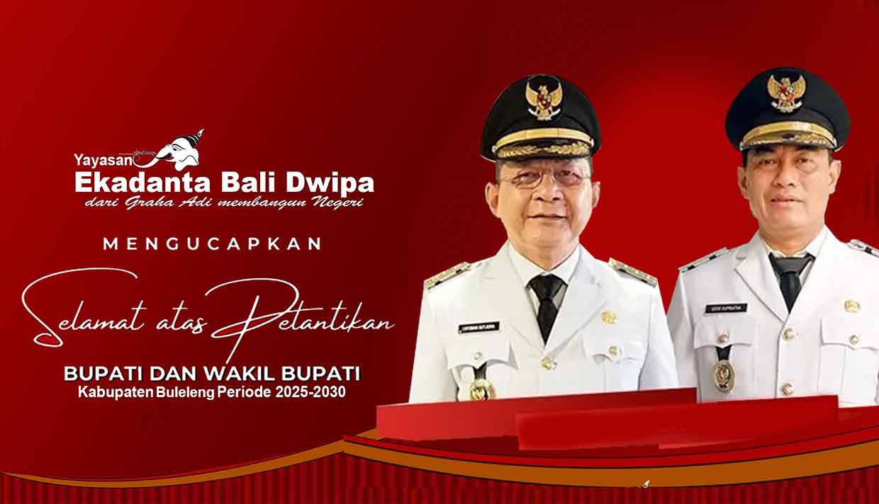 Ekadanta Bali Dwipa mengucapkan Selamat atas Pelantikan Bupati dan ...
